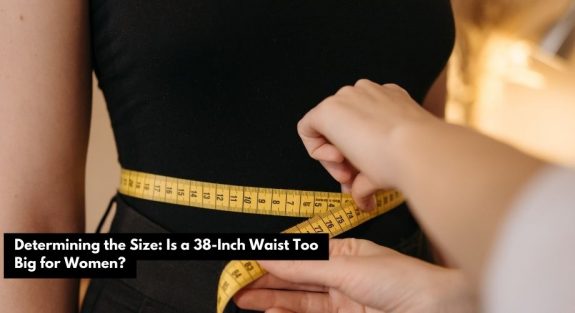 How Big Is a 38 Inch Waist? [Guide 2023]